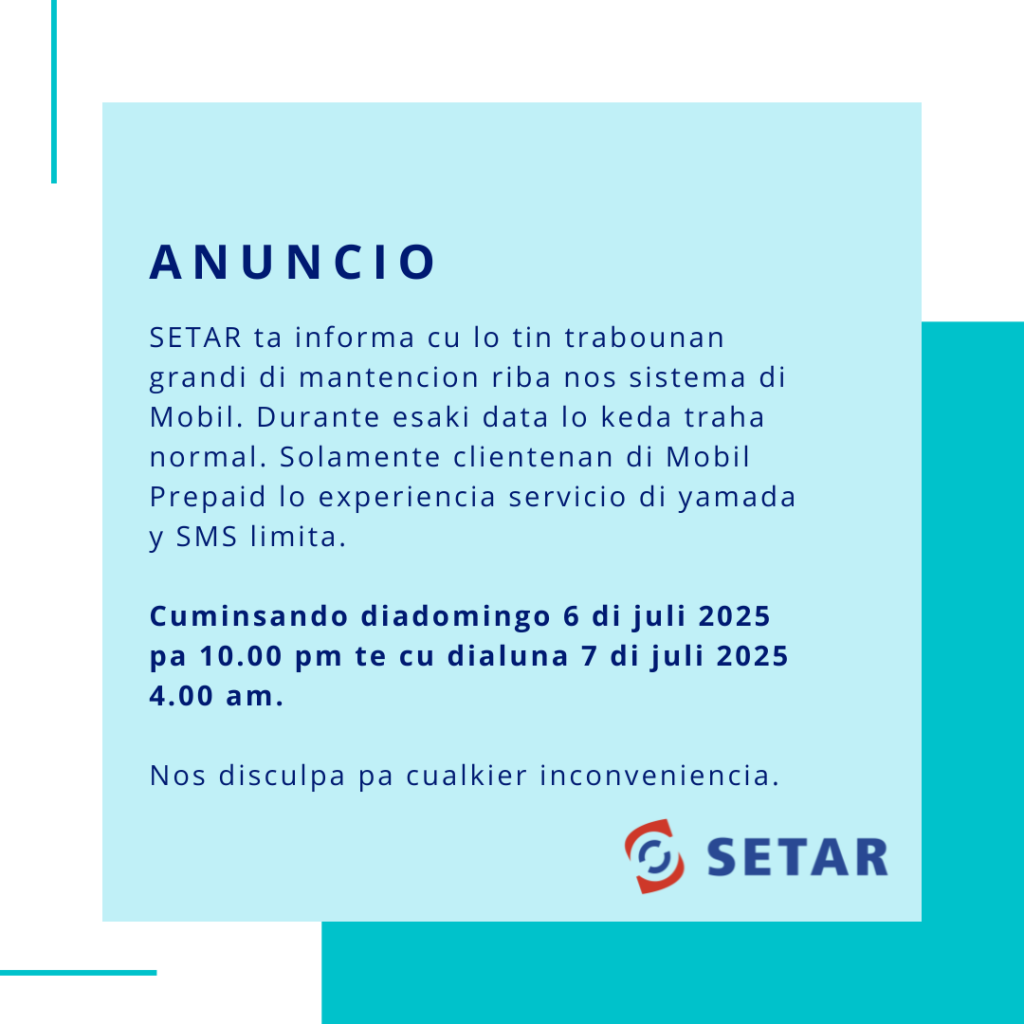 SETAR ta informa cu lo tin trabounan grandi di mantencion riba nos ...